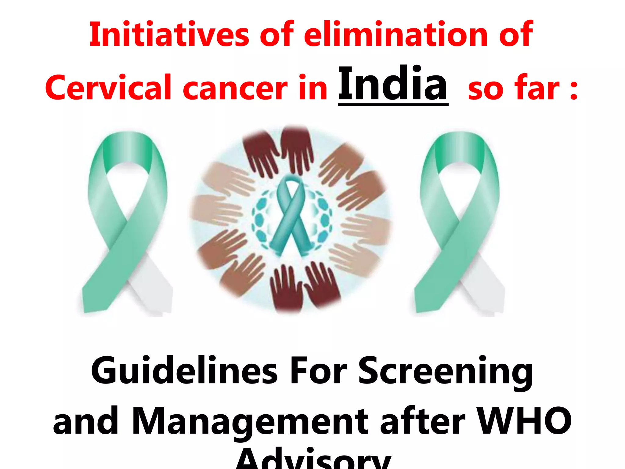 Initiatives of elimination of Cervical cancer in India so far ...
