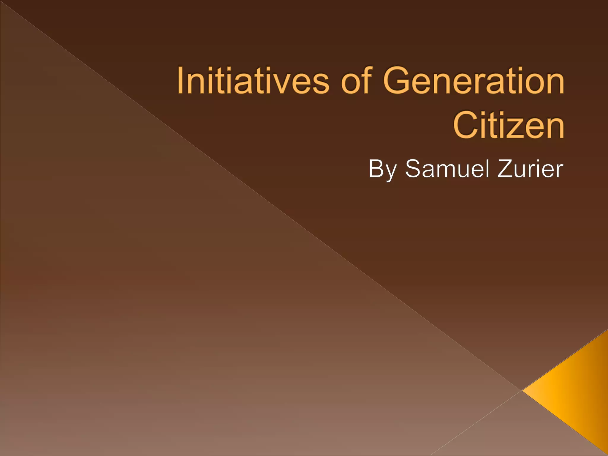 Initiatives of Generation Citizen | PPT