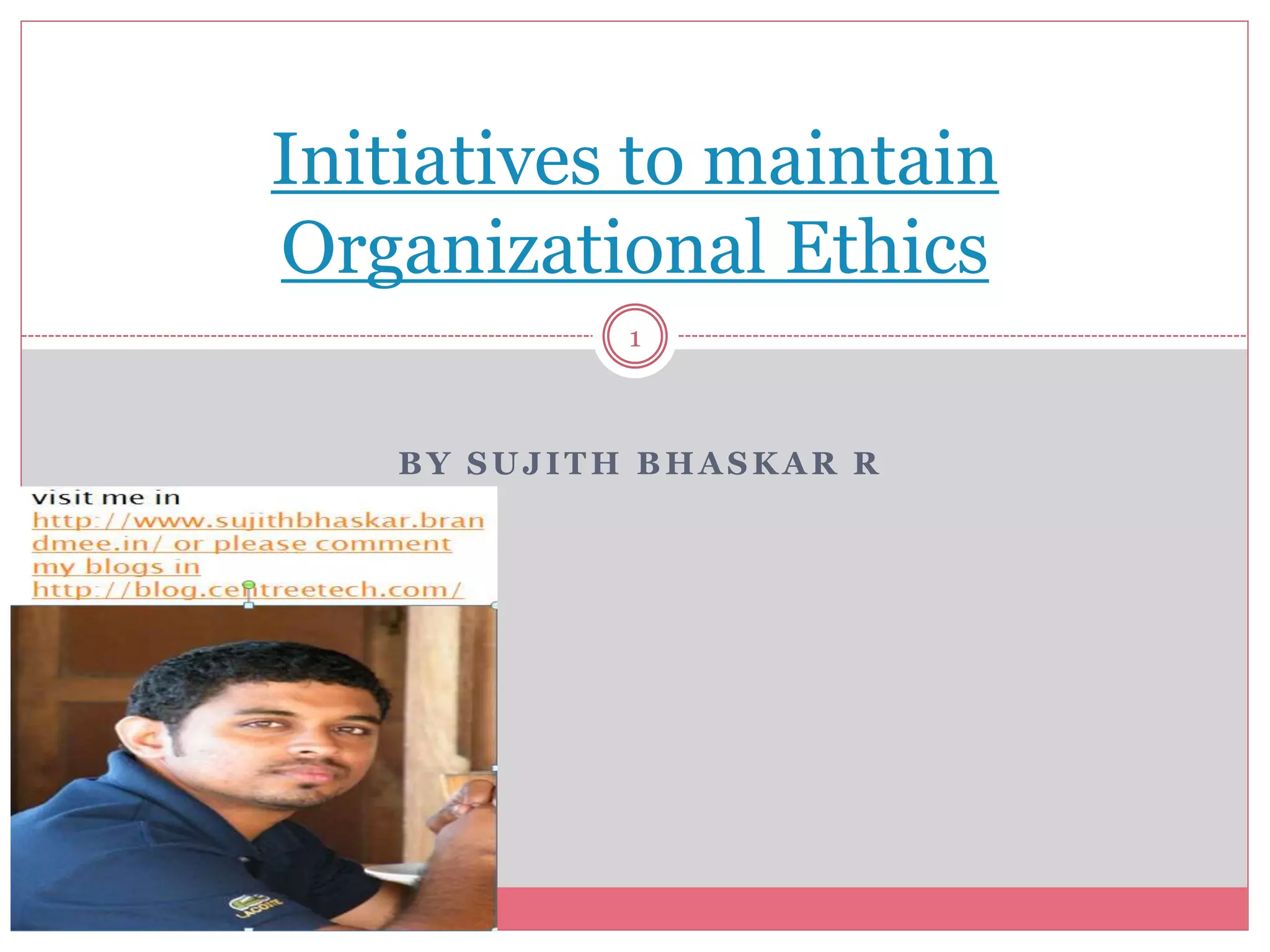 Initiatives to maintain organizational ethics | PPTX