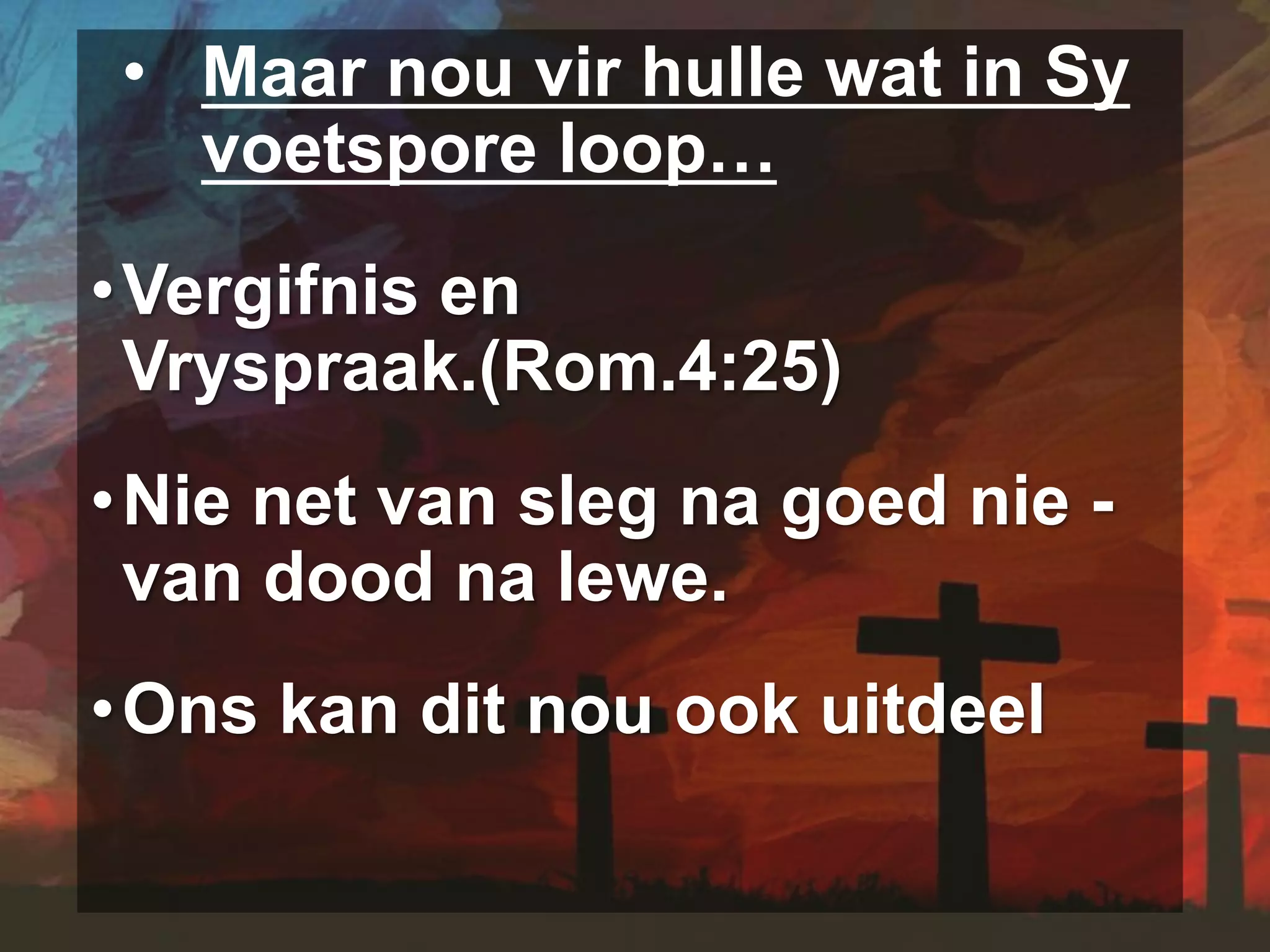 Tema:In Jesus se voetspore Deel 3 Opstanding | PPT