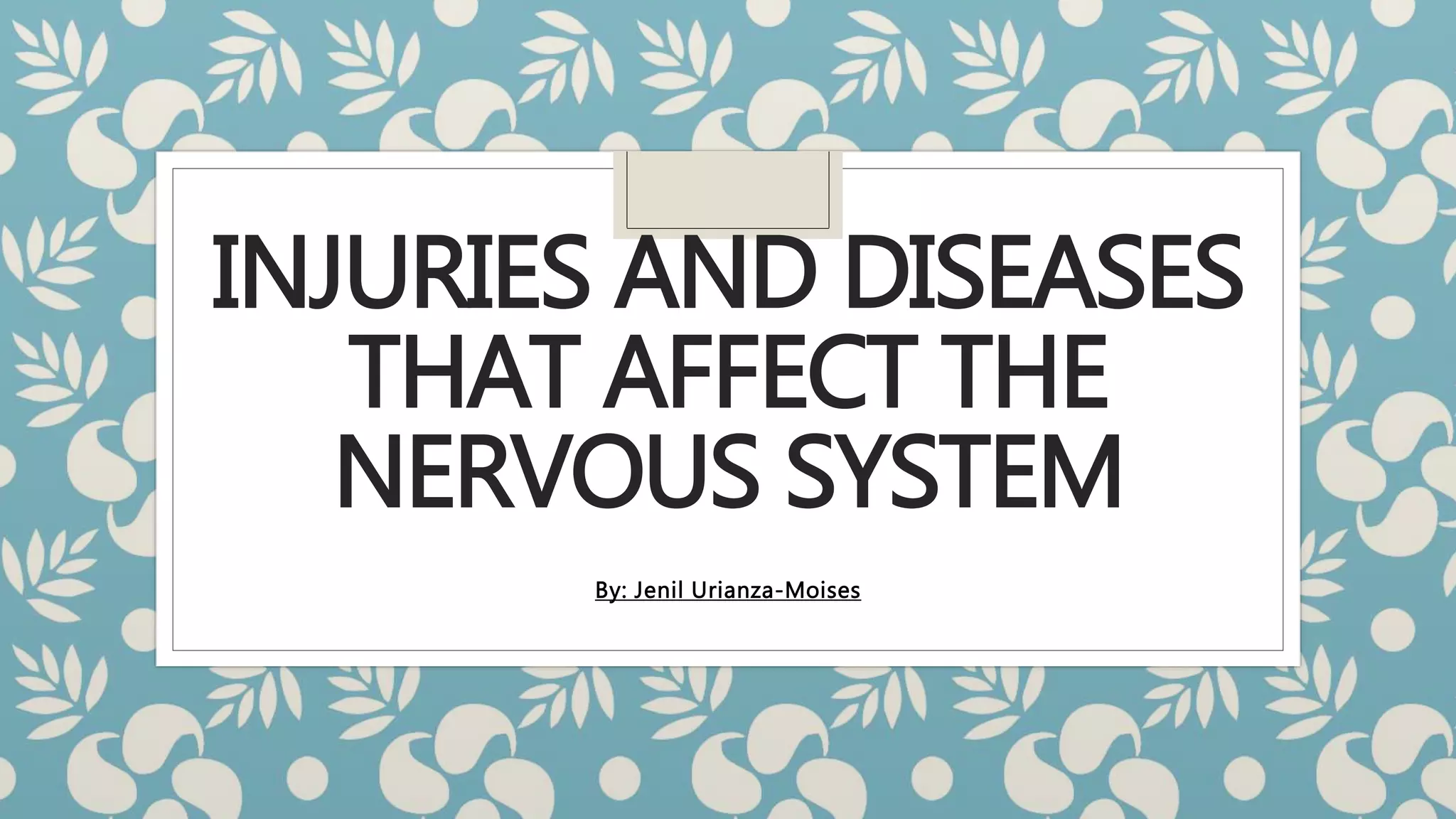 Injuries and diseases that affect the nervous system (lesson 9) | PPTX