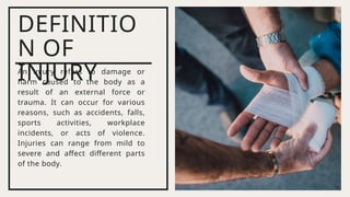 DIFFERENT TYPES OF INJURIES AND EMERGENCY RESPONSES | PPTX