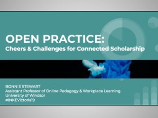 Open Practice: Cheers & Challenges for Connected Scholarship | PPT