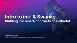 Encode x Polkadot Spring 2023 Hackathon: A Deep Dive into ink! and the Astar Ecosystem | PPT
