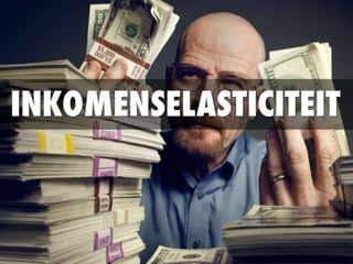 Inkomenselasticiteit | PPTX