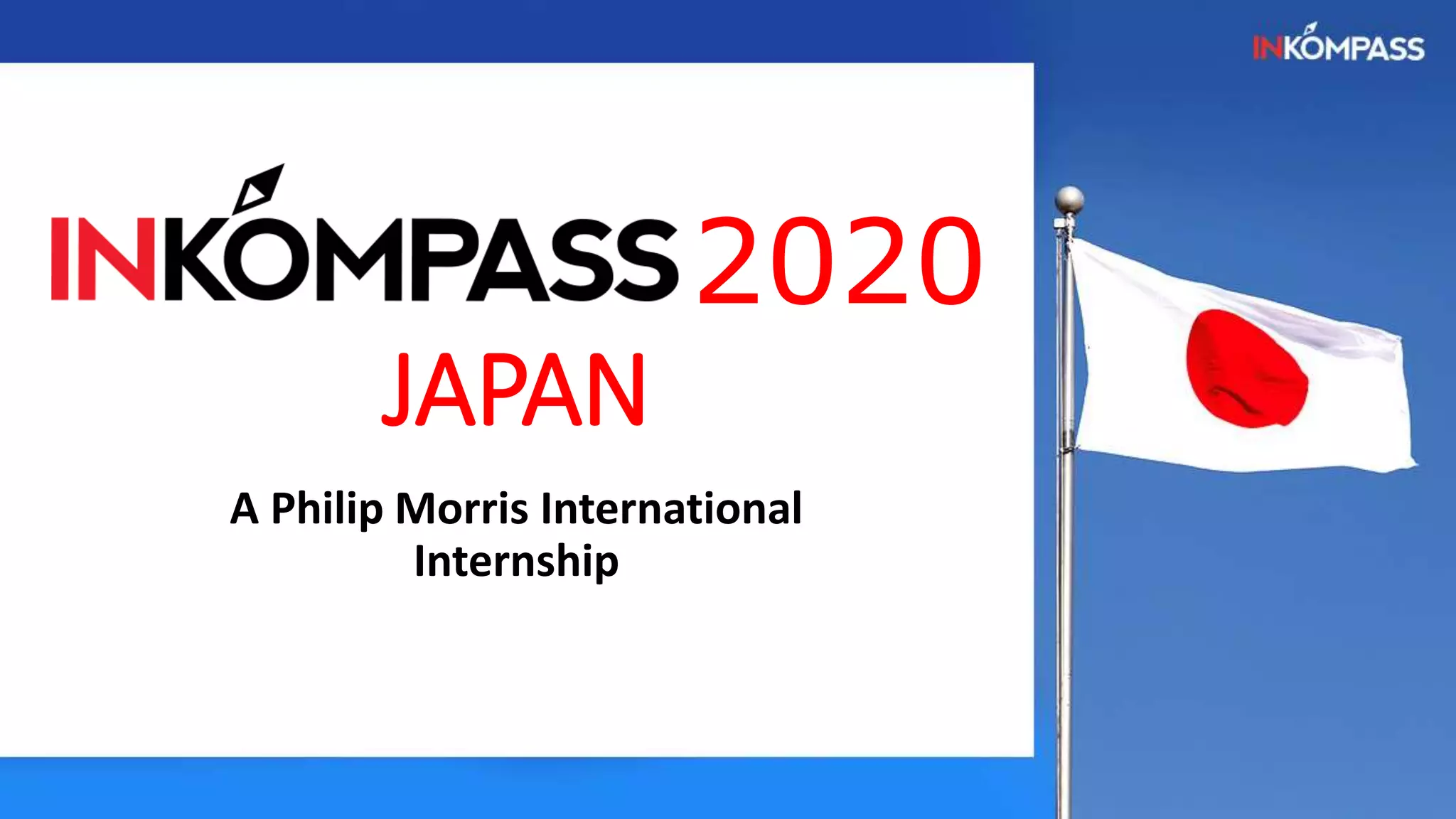 INKOMPASS Japan - A Philip Morris International Internship Program | PPT