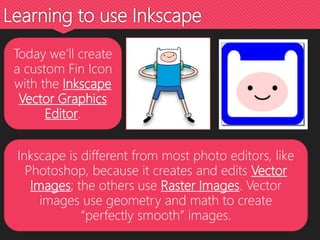 Inkscape: Creating a Custom Icon / Logo | PPTX | Graphics Software | Computer Software and ...