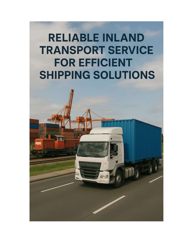 Inland Transport: The Backbone of Economic Connectivity and Growth | PDF