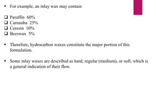 INLAY WAXES DETALED DISSCUSSION ALONG WITH ITS TYOES | PPTX