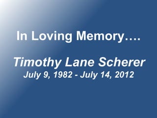 In lovingmemory tl_scherer | PPTX