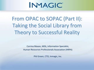From OPAC to SOPAC (Part II): Taking the Social Library from Theory to ...