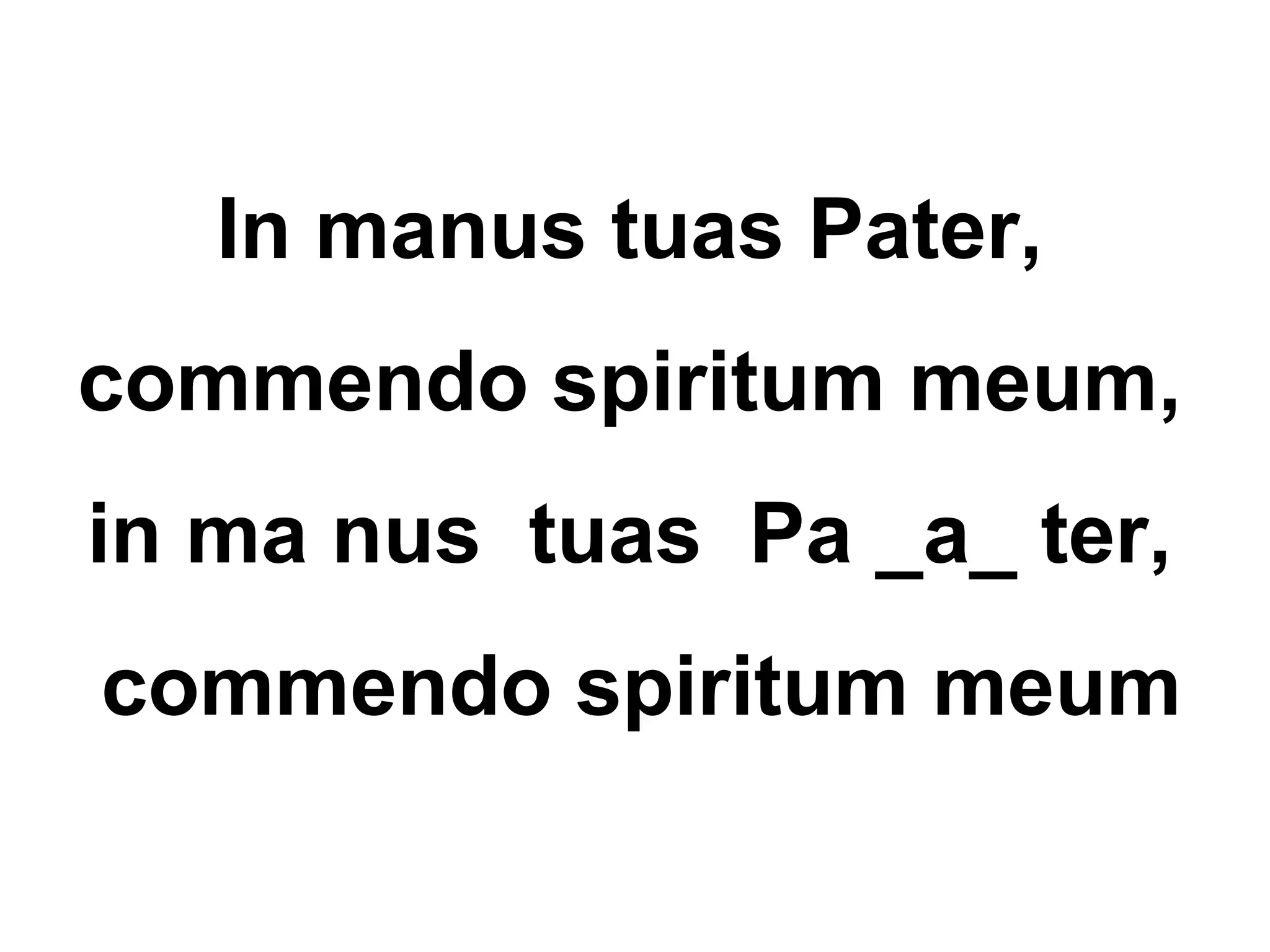 In manus tuas pater | PPS