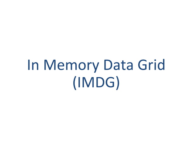 In memory grids IMDG | PPT