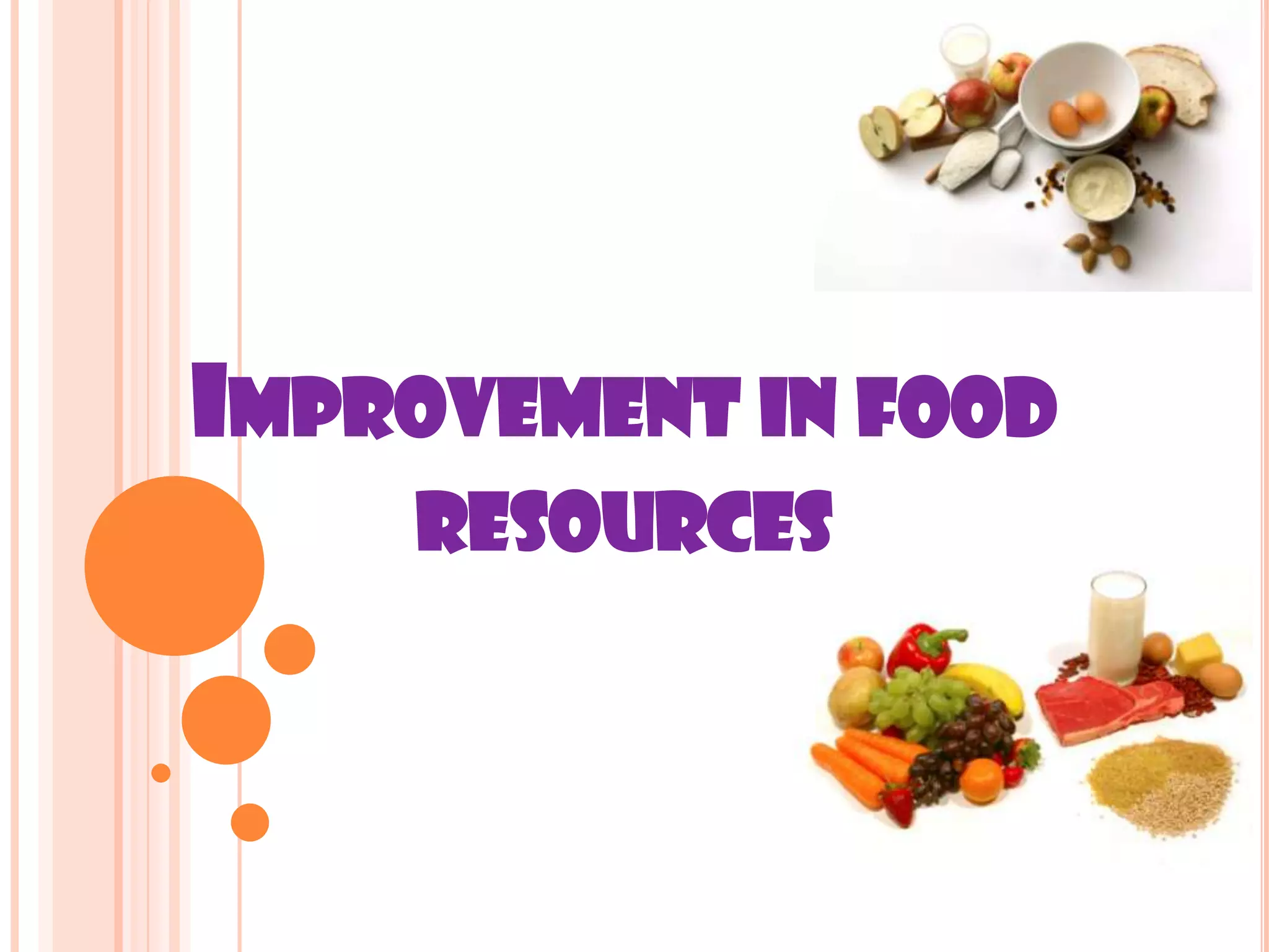Improvement in food resources | PPTX