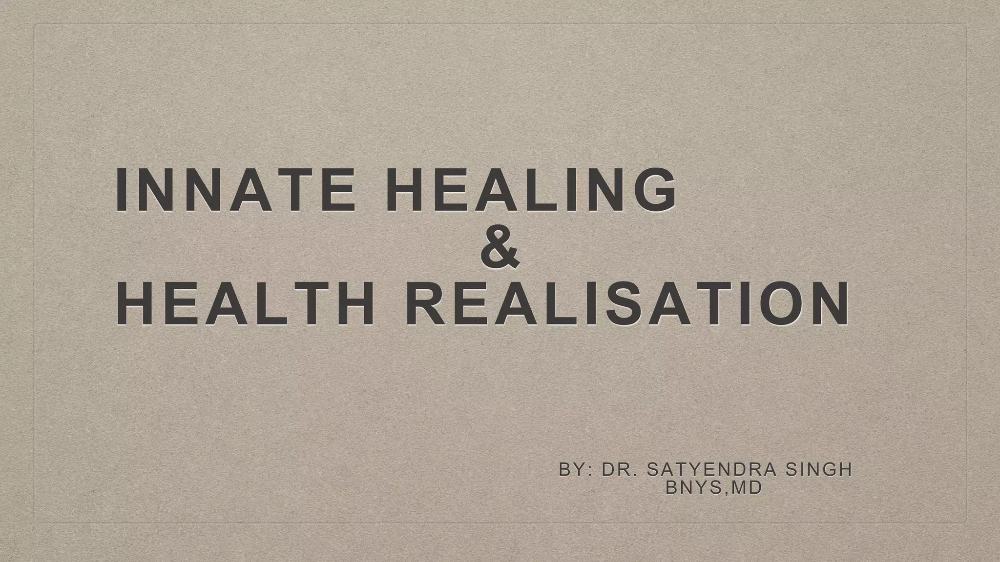 Innate healing & health realisation | PPTX