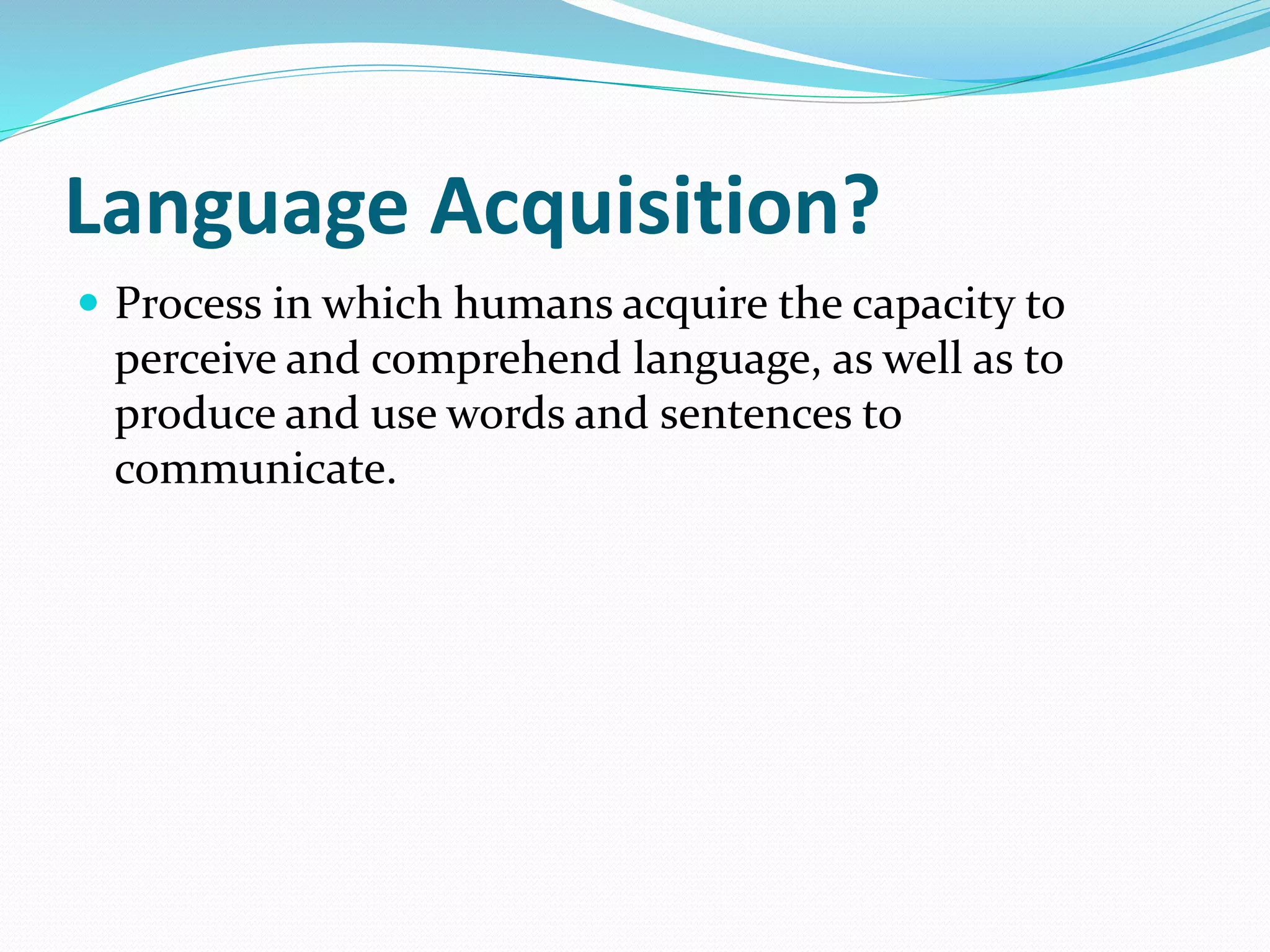 Innateness theory of language acquisition | PPTX