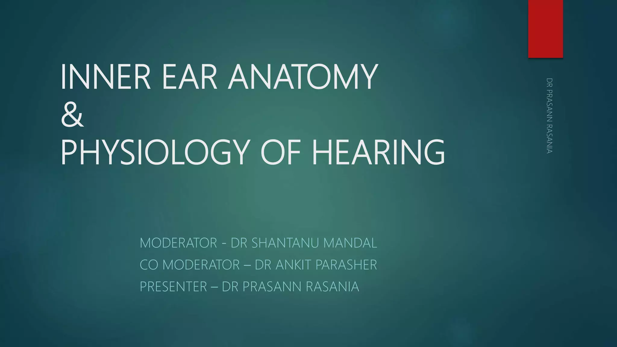 Inner ear anatomy & physiology of hearing | PPTX