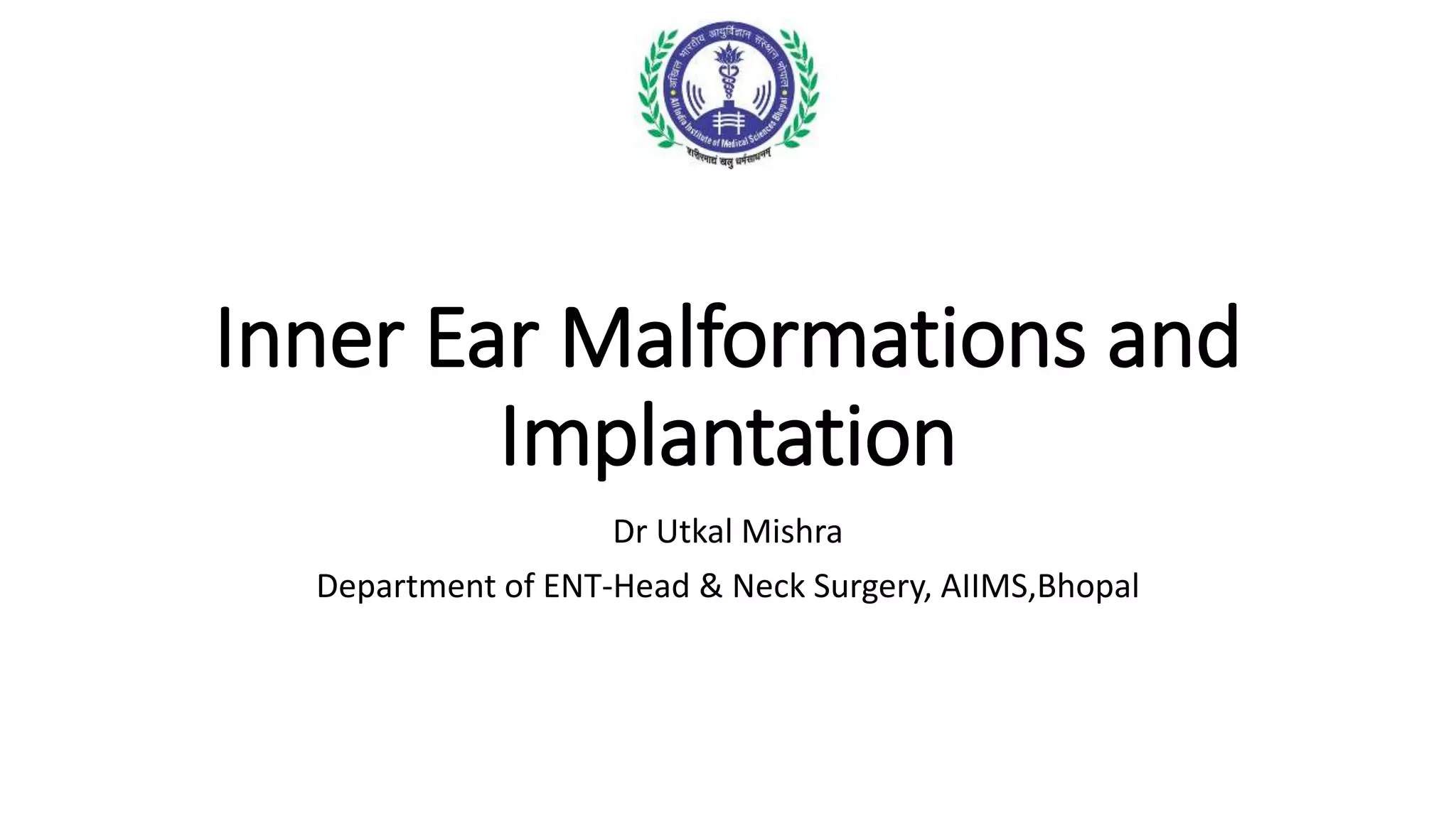 Inner ear malformations and Implantation | PPTX