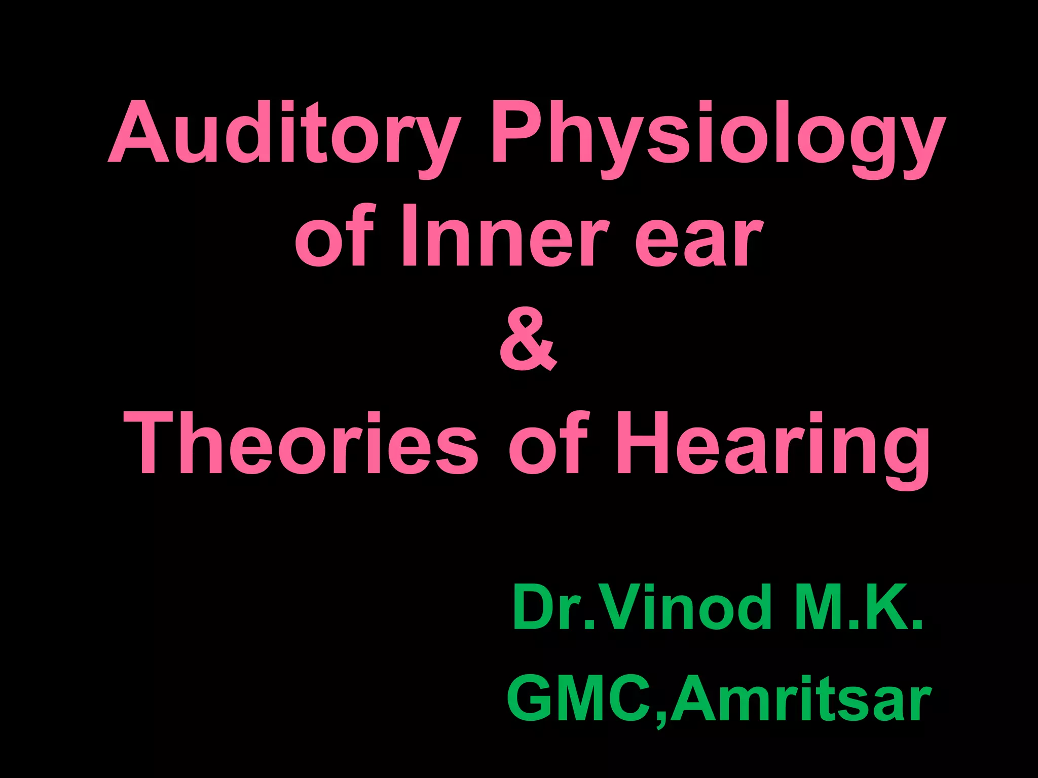 Inner ear physiology of hearing & Theories of hearing | PPTX