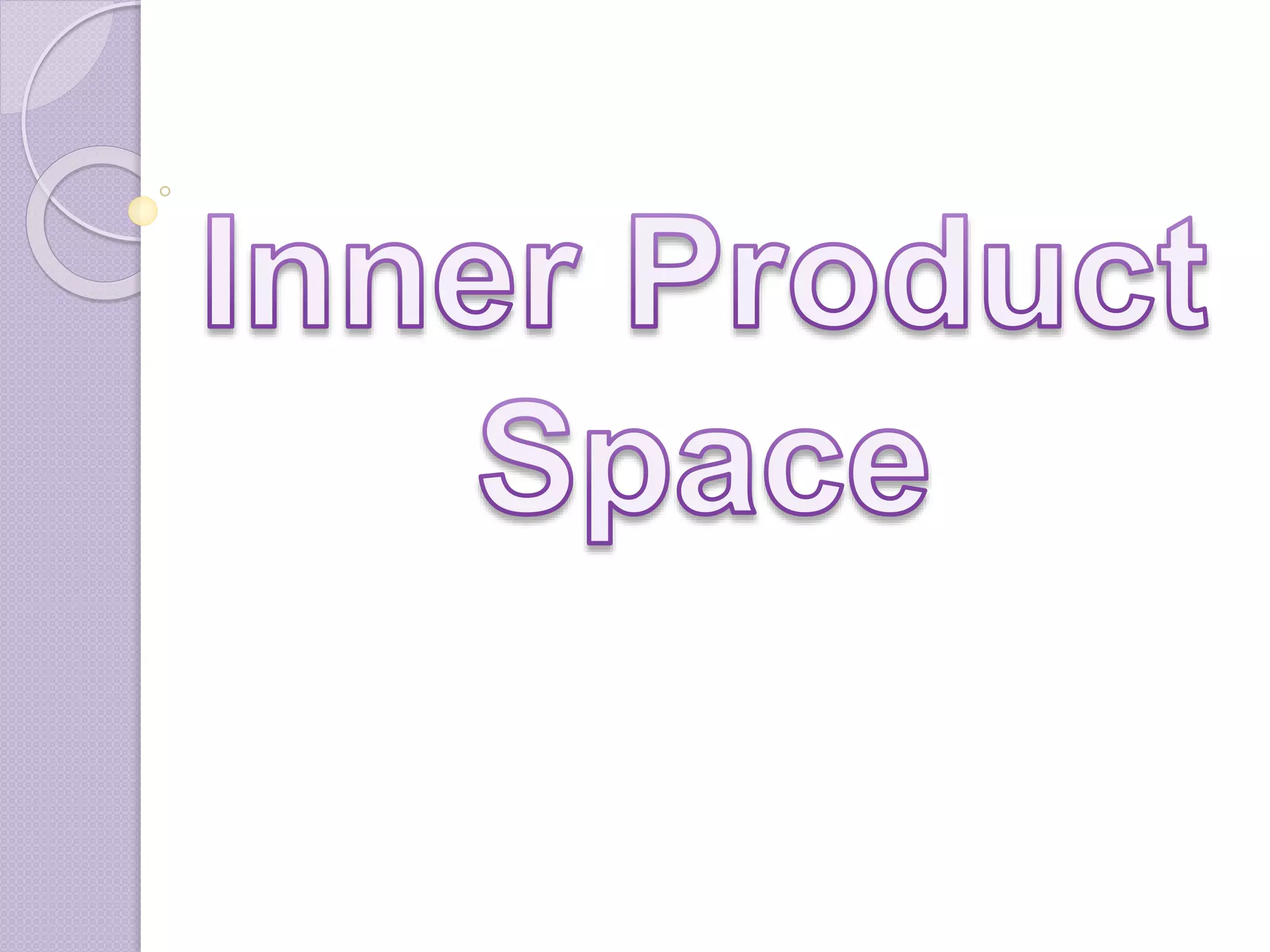 Inner product space | PPTX