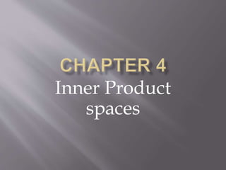 Inner product spaces | PPTX