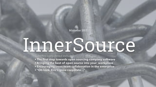 InnerSource - Using open source best practices to help your company | PPT