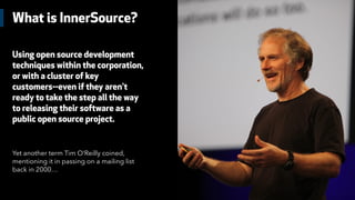 InnerSource - Using open source best practices to help your company | PPT