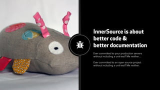 InnerSource - Using open source best practices to help your company | PPT