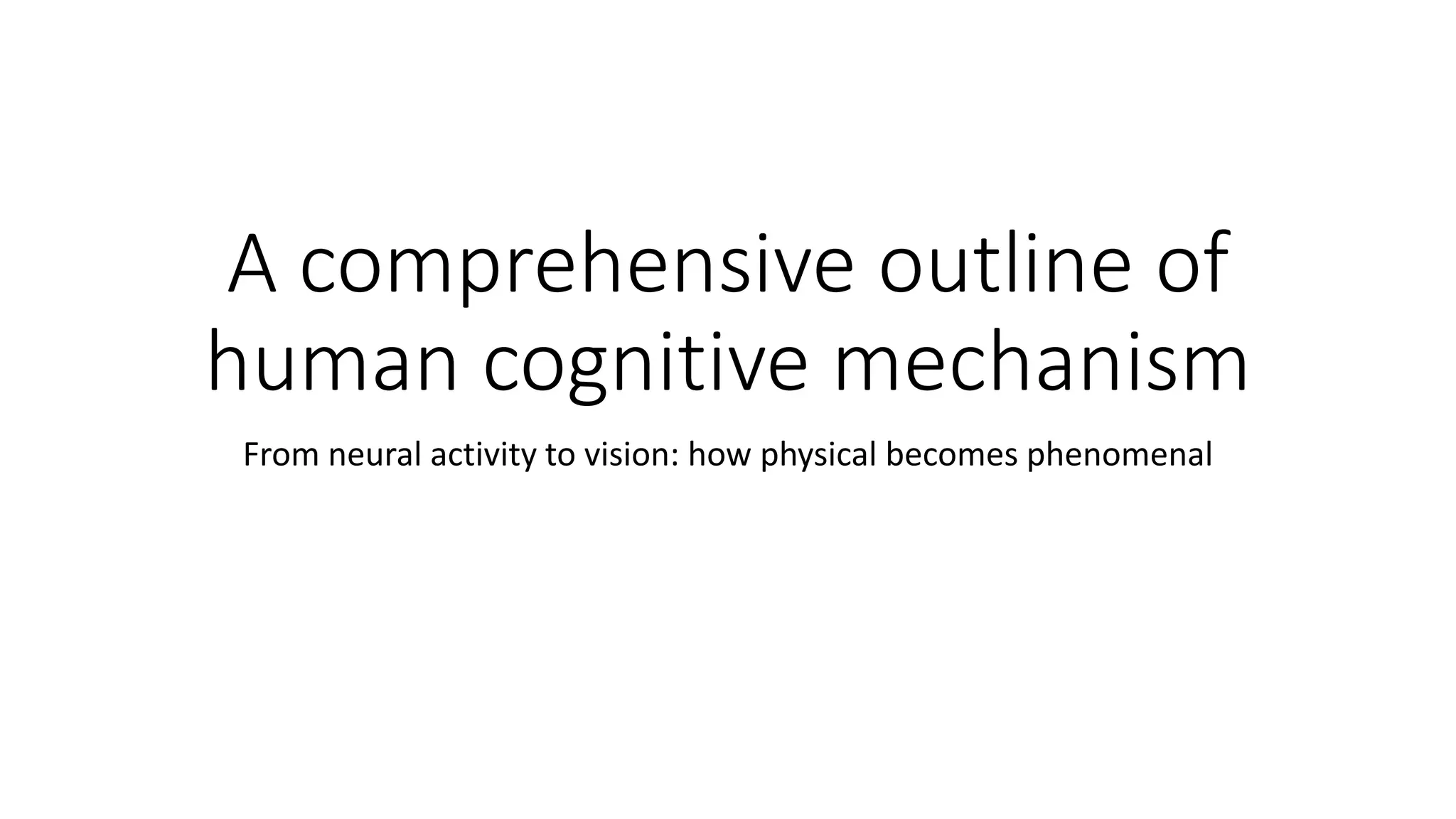 A comprehensive outline of human cognitive mechanism | PPT