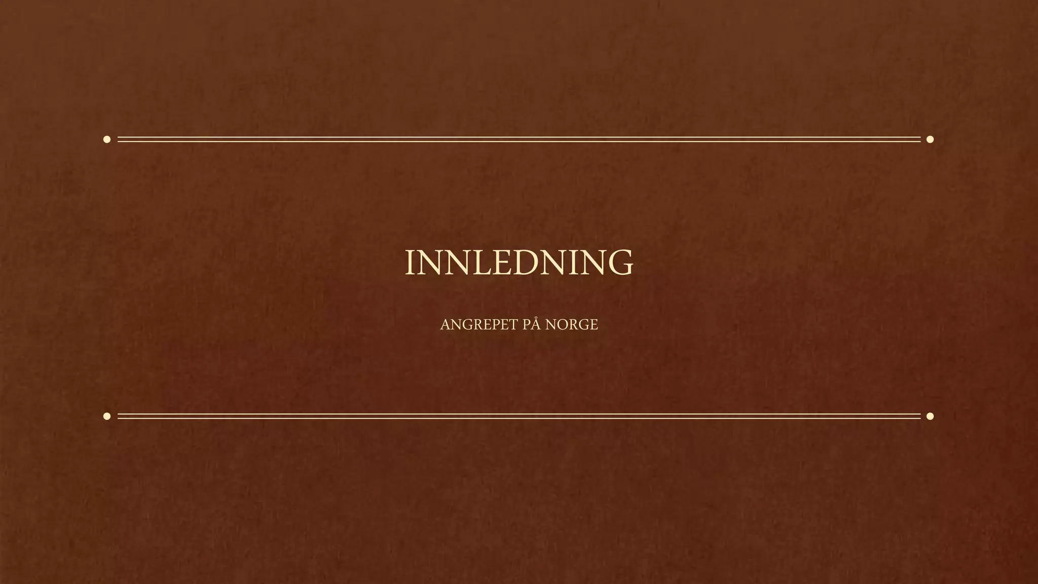 Angrepet på Norge i 1940 - innledning | PPTX