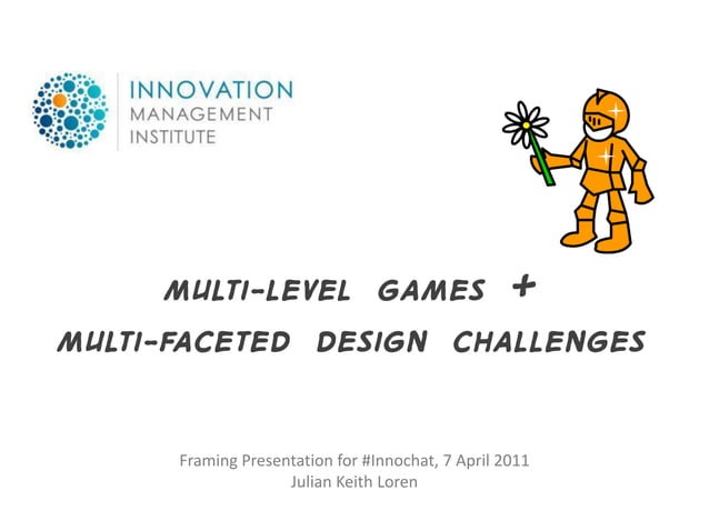 Multi-Level Games + Multi-Faceted Design Challenges | PPT