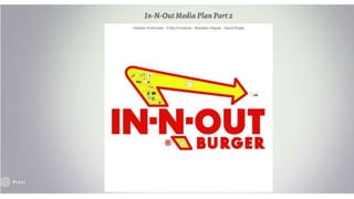 In-N-Out Media Plan | PPTX | Media Industry | Industries