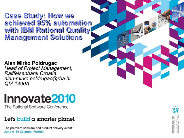 Case Study: How we achieved 95% automation with IBM Rational Quality ...