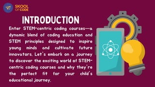 Innovate, Create, Code: Exploring the Dynamic World of STEM-Centric ...