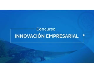 Innóvate Perú | Concurso de Innovación Empresarial | PDF