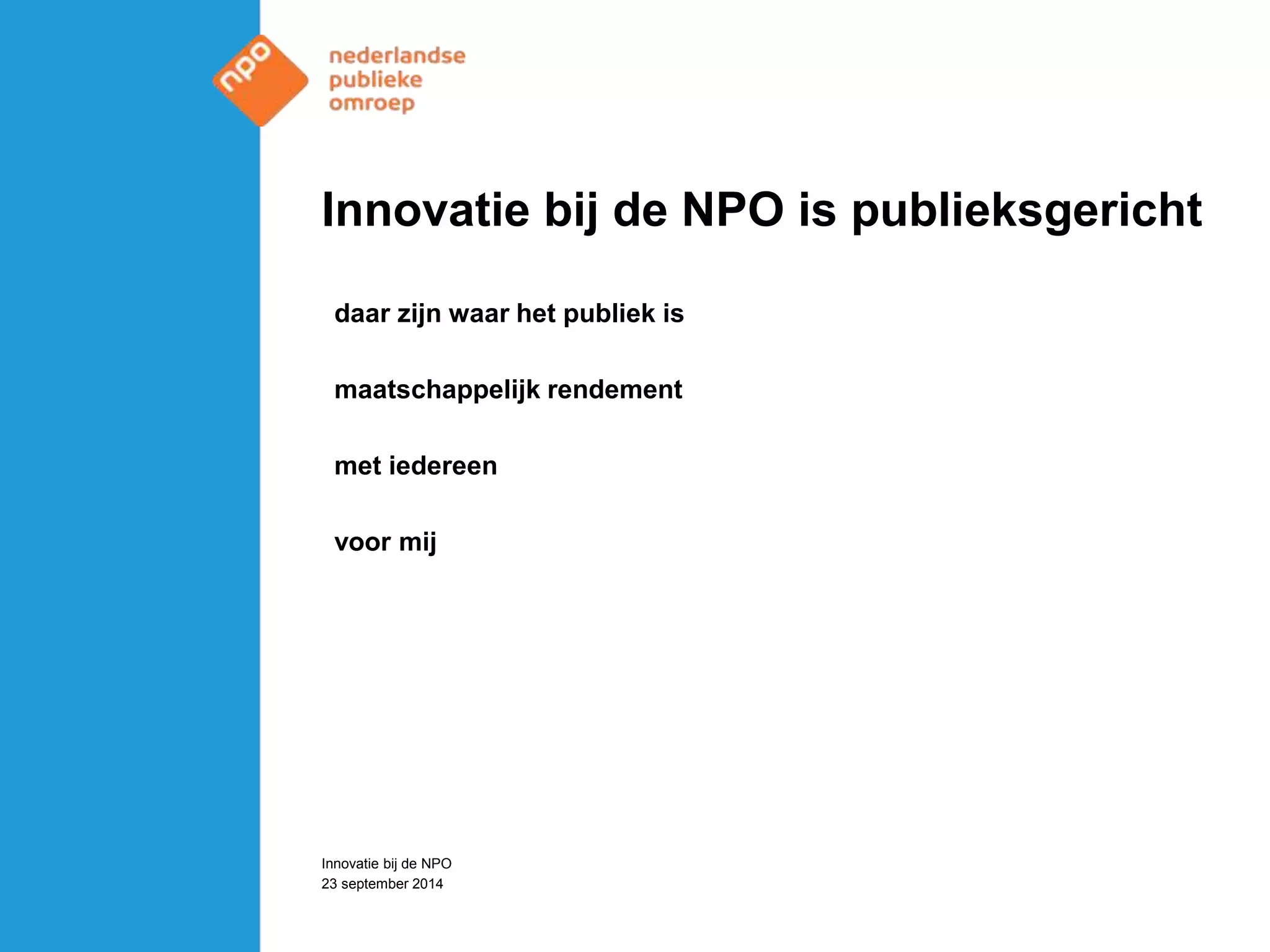 Egon Verharen (NPO) @ CMC Coming Soon | PPT