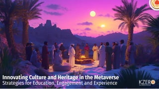 Innovating Culture and Heritage in the Metaverse | PPT