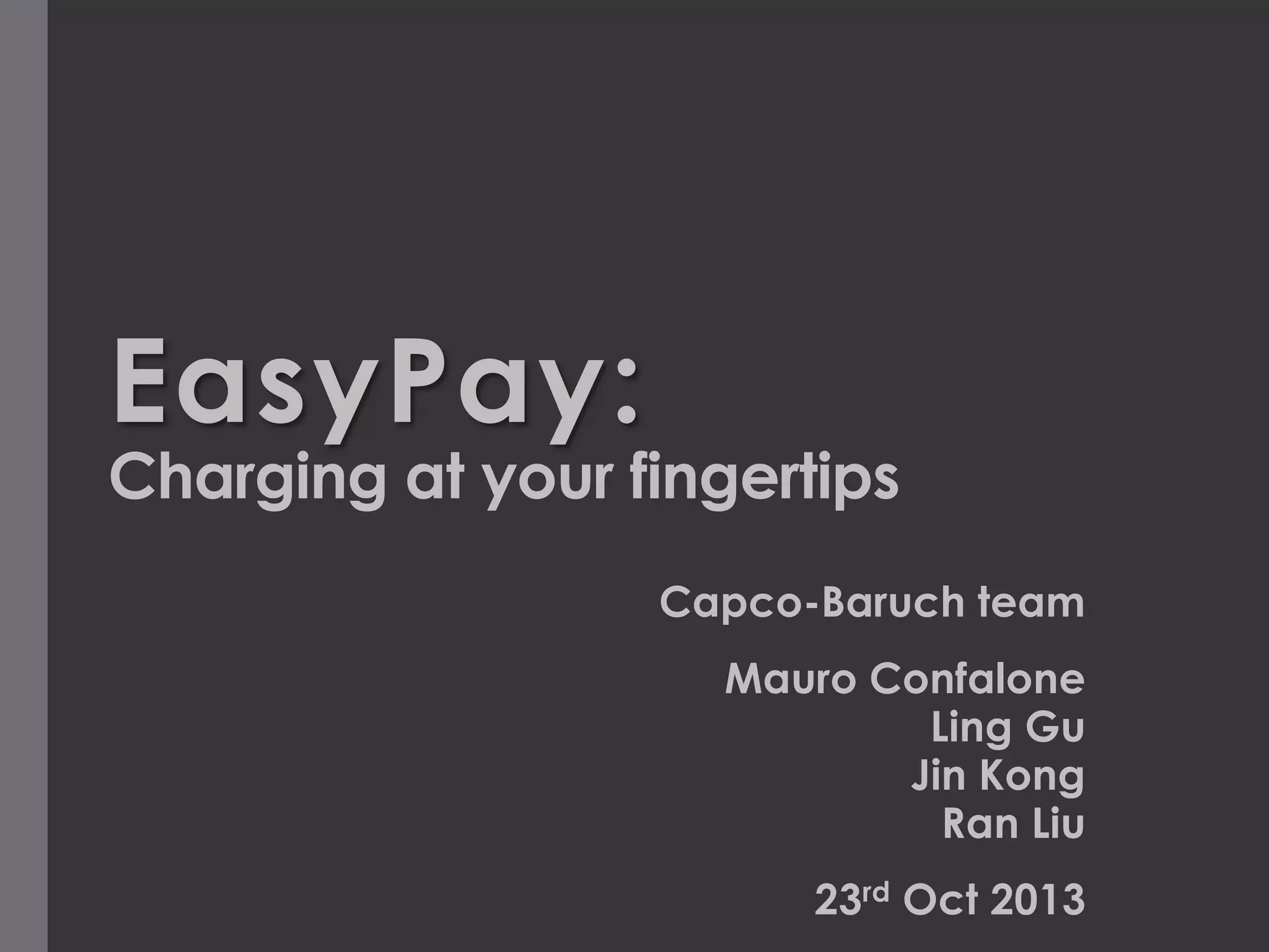 EasyPay: Charging at your fingertips | PPTX