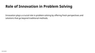 Innovation and Problem Solving- an overview (2).pptx