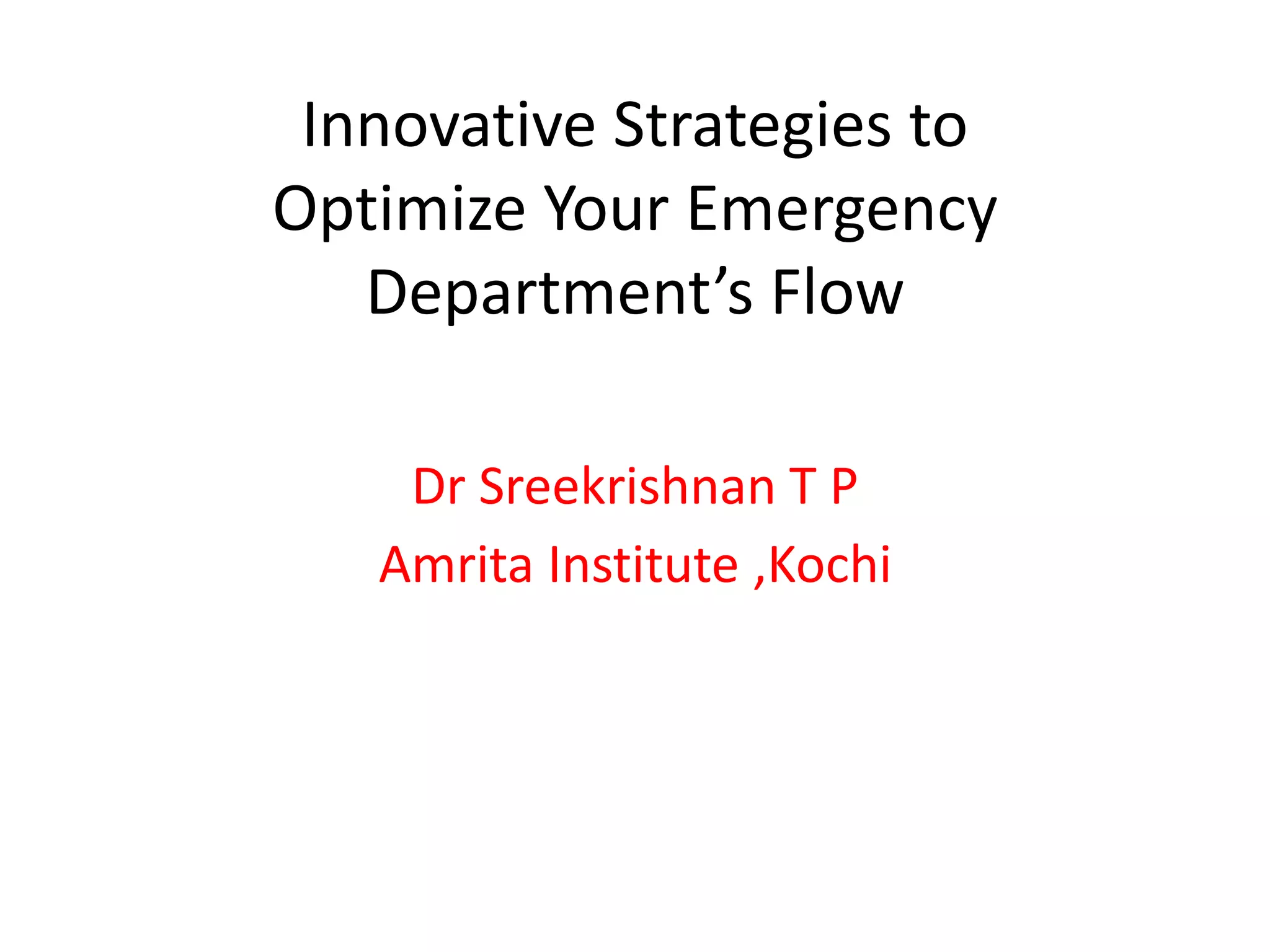 Innovative strategies to improve Emergency room work flow | PPTX