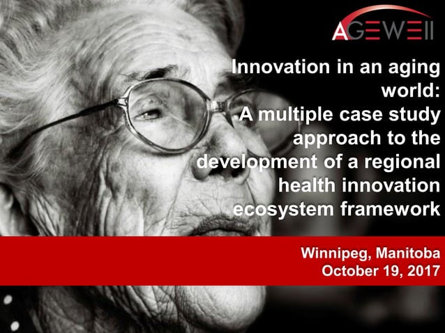 Innovation in an aging world a multiple case study, cag, 2017 | PDF