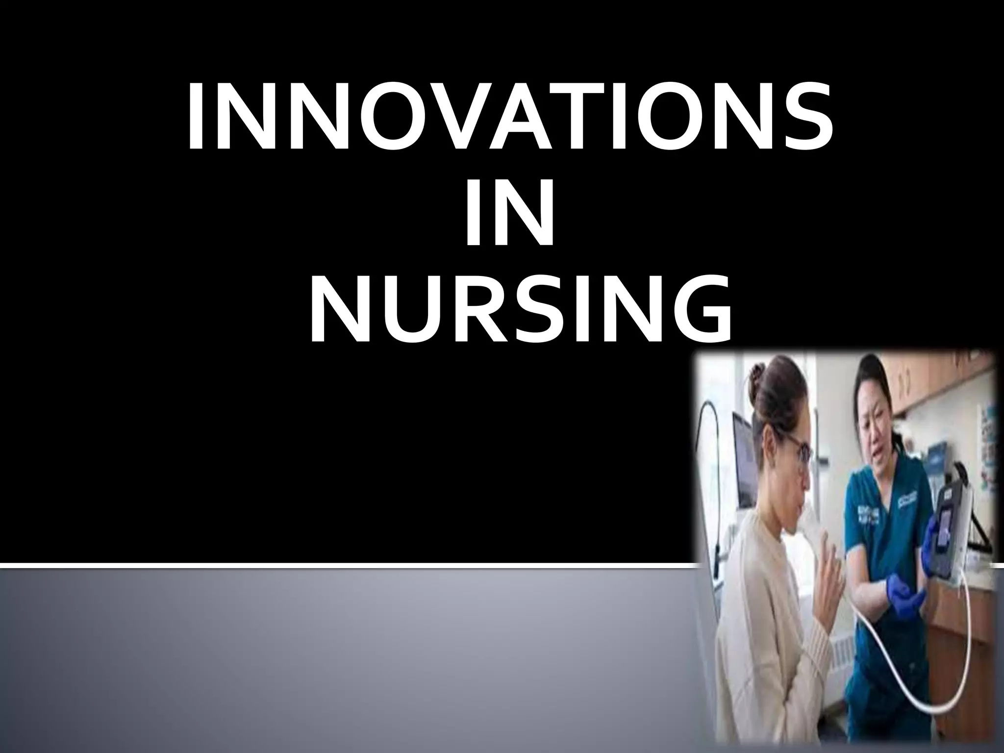 Innovation in nursing | PPTX