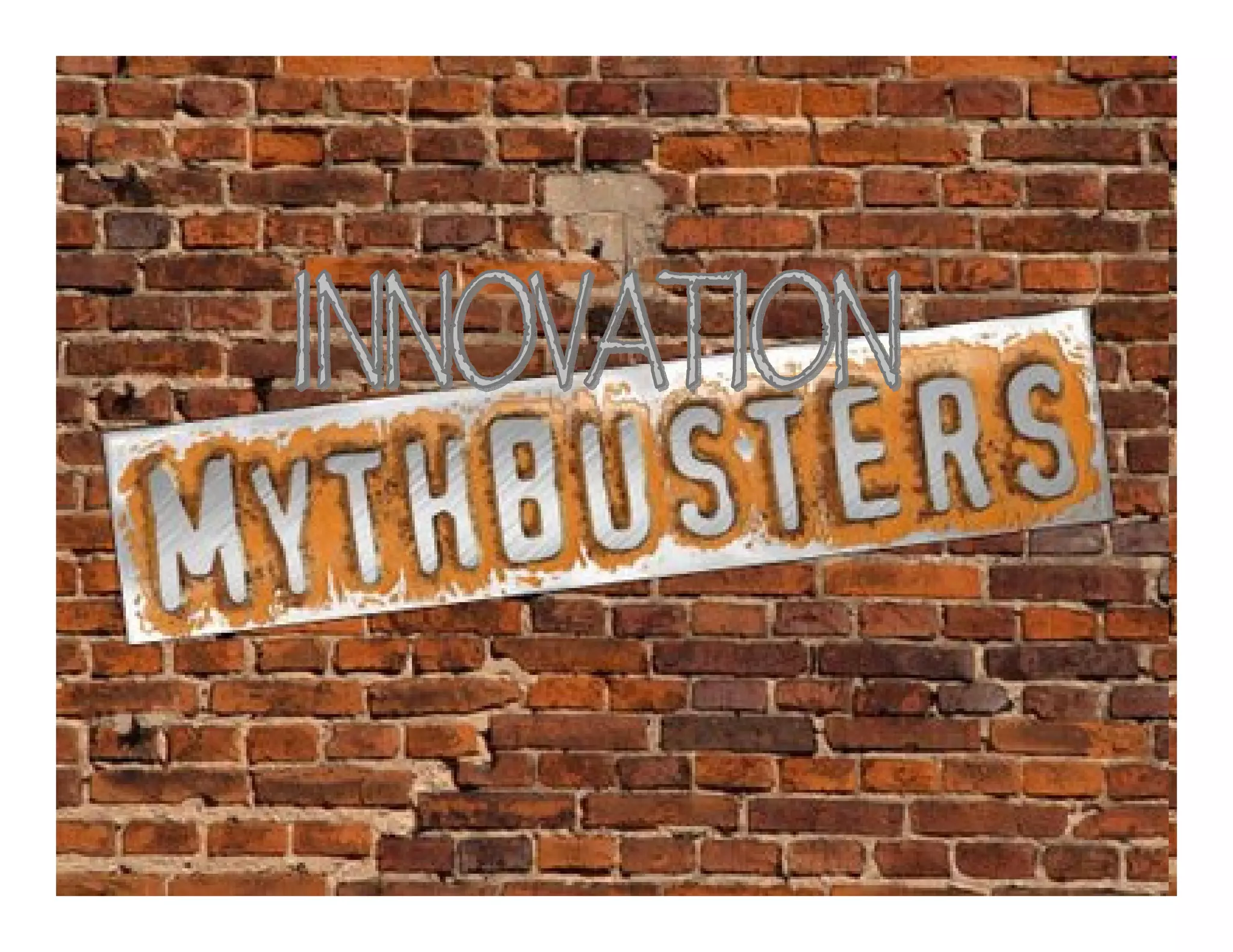 Innovation Myth Buster at Target's Innovation Network Nov 2009 | PDF