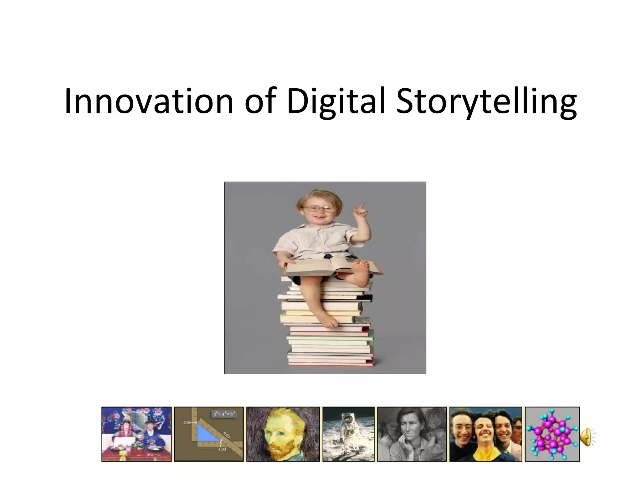 Innovation of digital storytelling draft | PPT