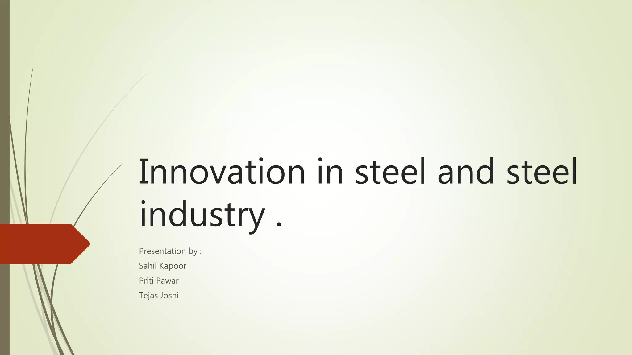 Innovation of steel | PPTX