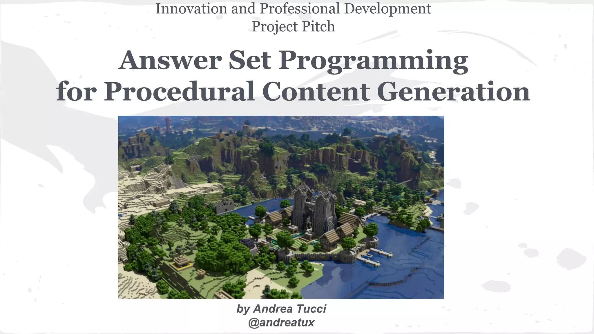 Project Pitch: Answer Set Programming for Procedural Content Generation ...
