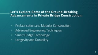 Innovations in Private Bridge Construction.pptx