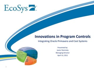 Innovations in program controls integrating primavera and cost systems ...