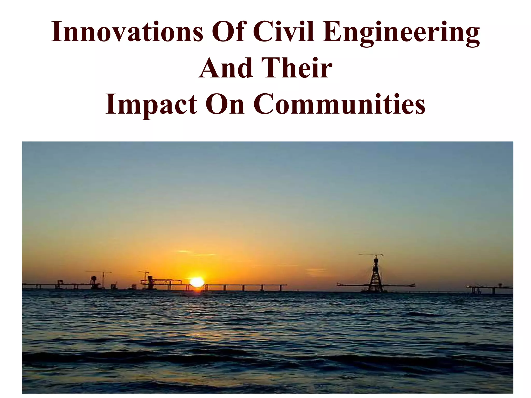 Civil Engineering Innovations Impacting Communities | PPT