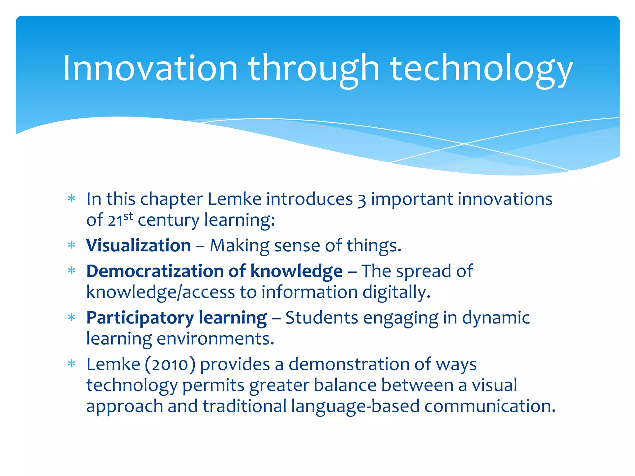 Innovation through technology: Based on the works of Lemke, C. (2010 ...